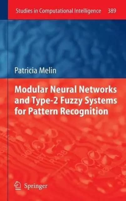 Modular Neural Networks And Type 2 Fuzzy Systems For Pattern