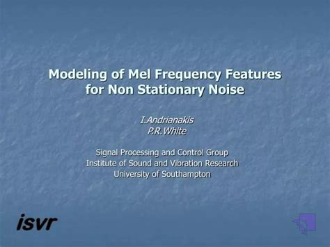 Ppt Modeling Of Mel Frequency Features For Non Stationary Noise