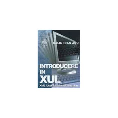 Introducere In Xul Xml User Interface Language Calin Ioan Acu