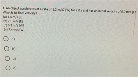 Solved 4 An Object Accelerates At A Rate Of 12 Ms2 W