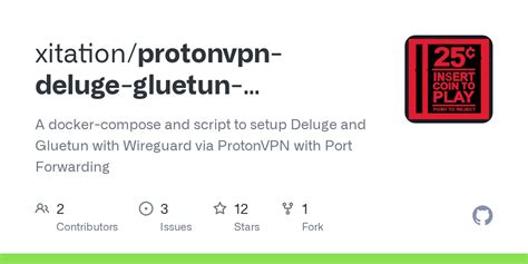Github Xitationprotonvpn Deluge Gluetun Portforward A Docker