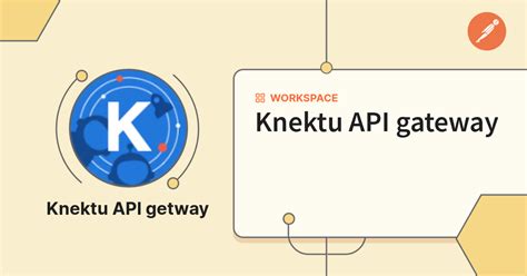 knektu api gateway postman api network