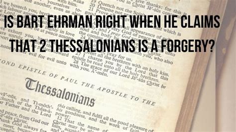 Is Bart Ehrman Right When He Says That 2 Thessalonians Is A Forgery Is Jesus Alive