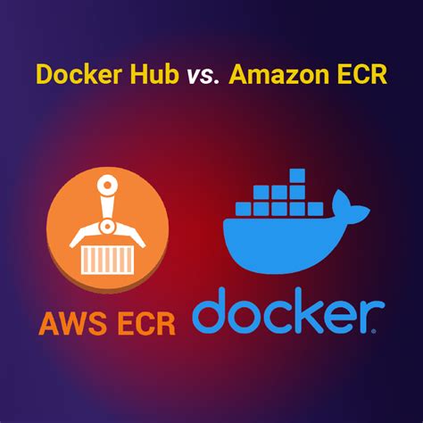 Docker Hub Vs Amazon Ecr