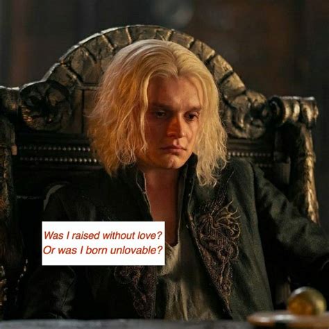 Aegon Targaryen Aegon The Unworthy Viserys Targaryen Quotes Aegon