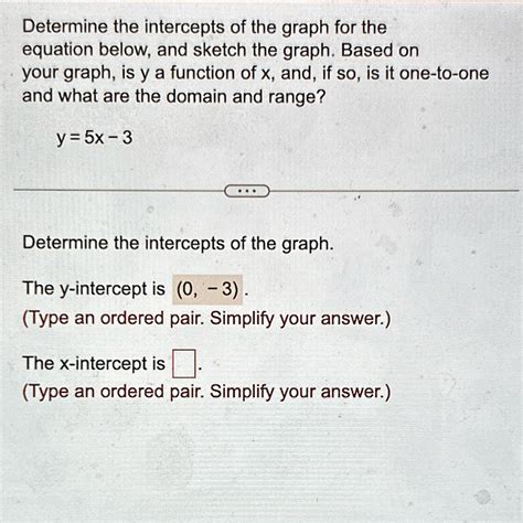 solved determine the intercepts of the graph for the equation below