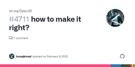 How To Make It Right · Issue 4711 · Isl Orgopen3d · Github
