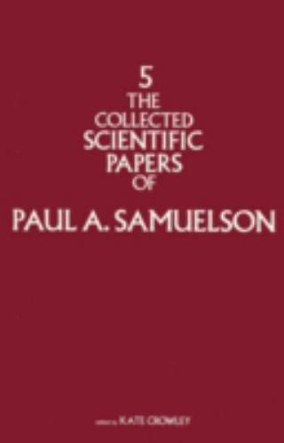 Collected Scientific Papers Of Paul A Samuelson By Paul A Samuelson