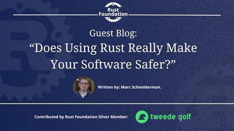 Guest Blog Does Using Rust Really Make Our Software Safer The