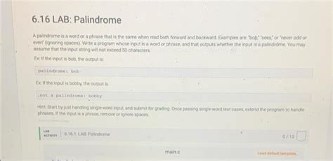 Solved 616 Lab Palindrome A Palindrome Is A Word Or A