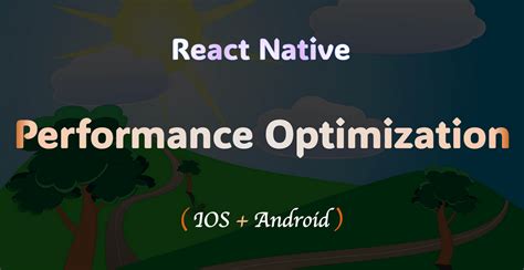 React Native App Performance Optimization From Code Level