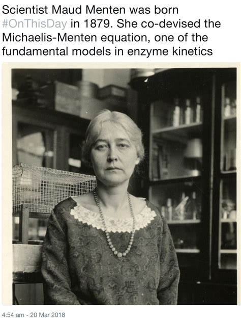 Scientist Maud Menten Was Born In 1879 She Co Devised The Michaelis
