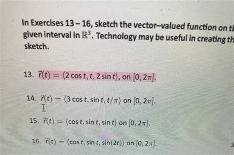 Solved In Exercises 13 16 Sketch The Vector Valued Chegg Com
