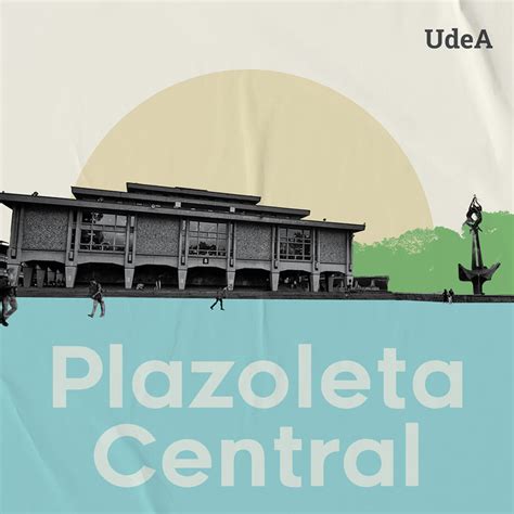 Plazoleta Central Hacemos Memoria