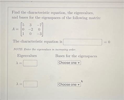 Solved Find The Characteristic Equation The Eigenvalues