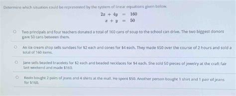 solved determine which situation could be represented by the system of