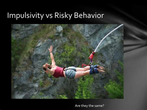 Ppt Impulsivity Powerpoint Presentation Free Download Id5543266