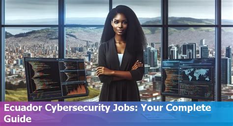 How To Get A Cybersecurity Analyst Role In Ecuador