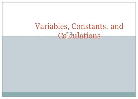 variables constants and calculations data — variables and constants