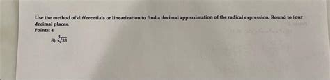 Solved Use The Method Of Differentials Or Linearization To