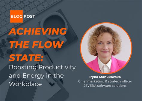 Achieving The Flow State Boosting Productivity And Energy In The Workplace
