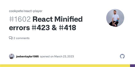 React Minified Errors 423 And 418 · Issue 1602 · Cookpetereact Player