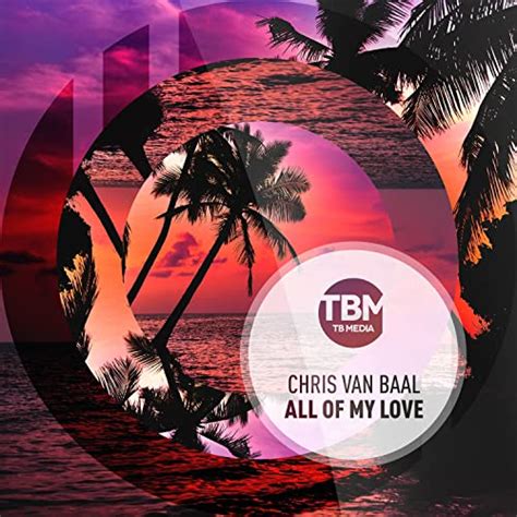 Play All Of My Love By Chris Van Baal On Amazon Music