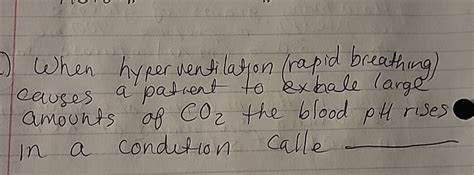 Solved When hyperventilation (rapid breathing) ﻿causes a | Chegg.com