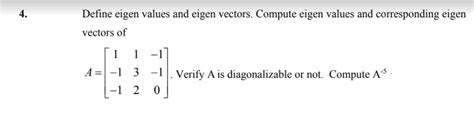 solved 4 define eigen values and eigen vectors compute
