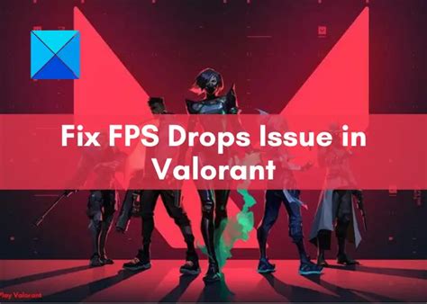 Fix Valorant FPS Drops Or Low FPS On Windows PC