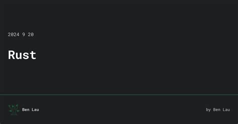 Rust • Ben Lau