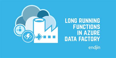 long running functions in azure data factory