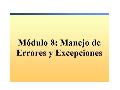 Mdulo Manejo De Errores Y Excepciones Descripcin