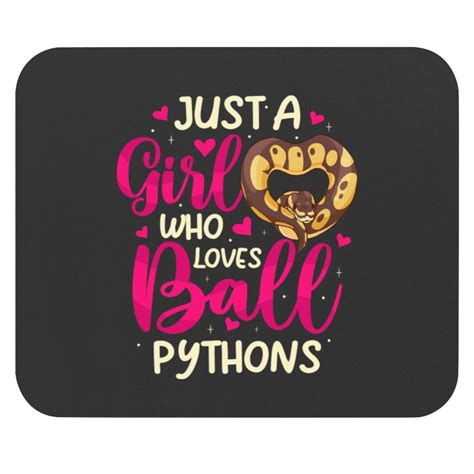 Python Lover Just A Girl Who Loves Ball Pythons Ball Python Snake Lover Mouse Pads Sold By