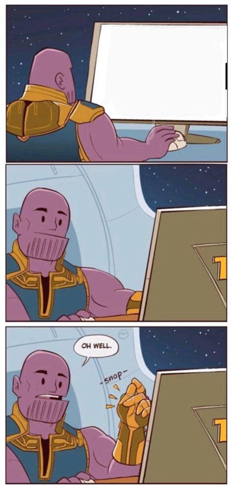 Oh Well Thanos Meme Generator
