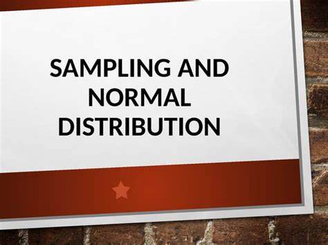 Sampling And Normal Distributionpptx Pgs Ppt