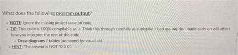 solved what does the following program output mistake bad