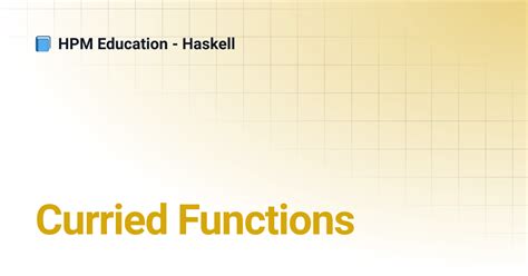 Curried Functions Hpm Education Haskell