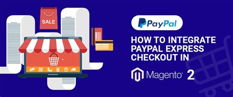 How To Integrate Paypal Express Checkout In Magento 2