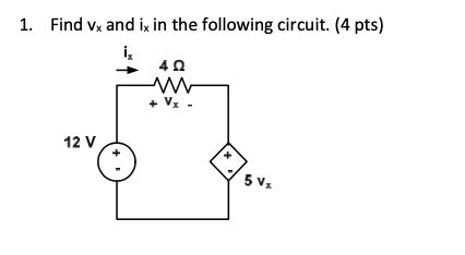 Solved 1 Find Vx And Ix In The Following Circuit 4 Pts Chegg Com