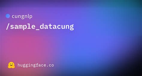 Cungnlp Sample Datacung · Datasets At Hugging Face