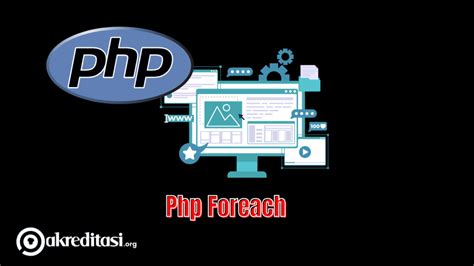 Php Foreach Cara Penggunaan Dan Contoh Implementasi