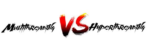 Multithreading Vs Hyperthreading Benefits And Drawbacks By James Pelham Burn Medium