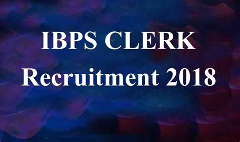 IBPS Clerk 2018 Notification Recruitment Registration Begins At Ibps In Heres How To Apply