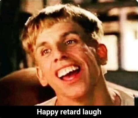 Happy Retard Laugh Happy Retard Laugh Ifunny Brazil