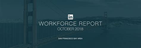 Dana Pirvu On Linkedin Linkedin Workforce Report San Francisco Bay Area October 2018