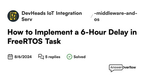 How To Implement A 6 Hour Delay In Freertos Task Devheads Iot