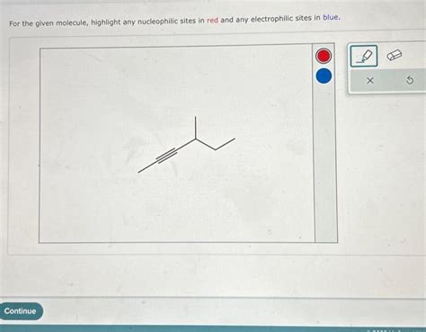 solved for the given molecule highlight any nucleophilic