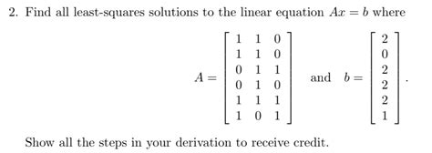 Solved Find All Least Squares Solutions To The Linear Chegg Com