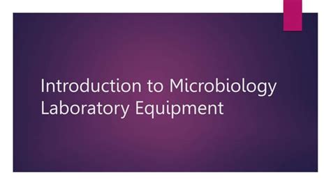 Basic Microbiology Lab Equipments Pptx